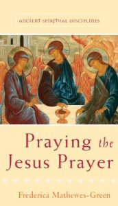 Praying the Jesus Prayer (Ancient Spiritual Disciplines) - Orthodox.com