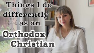 10 Things I Do Differently as an Orthodox Christian PART I | Orthodox ...